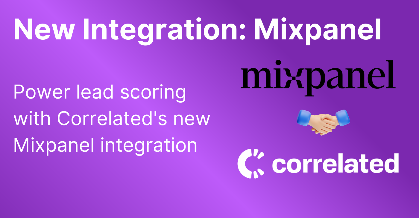 Supercharge Your Lead Scoring with Mixpanel | Correlated Blog